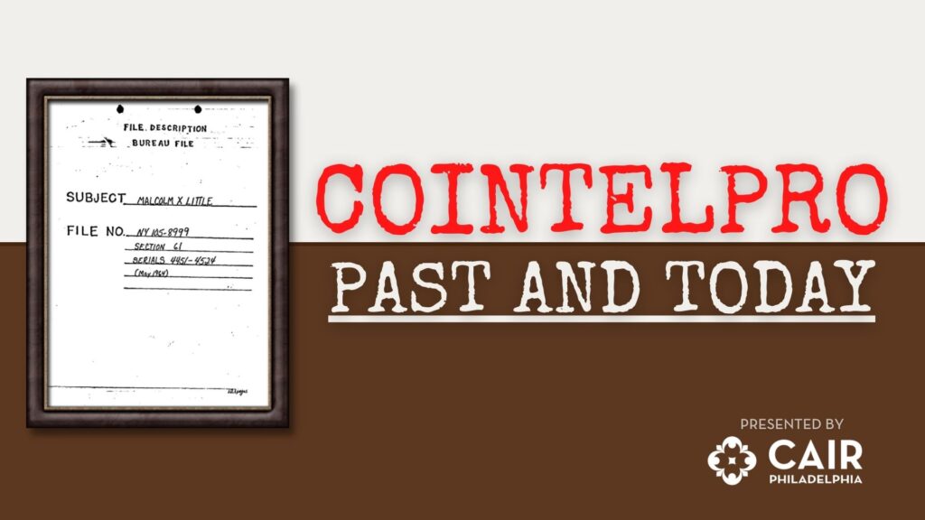 COINTELPRO: Past and Today - CAIR-Philadelphia